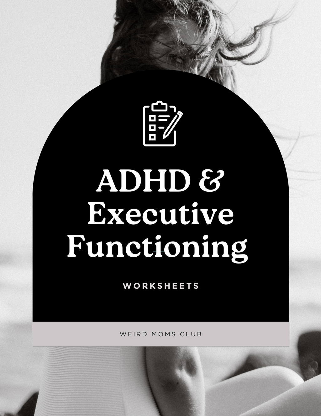 ADHD & Executive Functioning Cheatsheet – Weird Moms Club